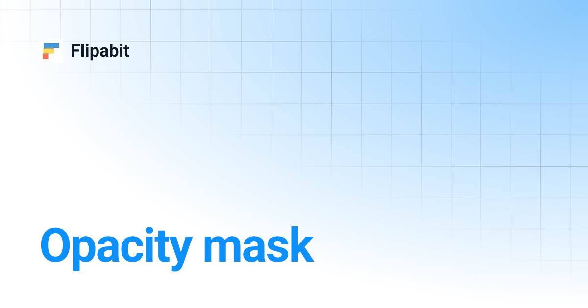 Opacity mask | Flipabit